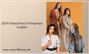 2014 Vibes Dress To Impress Outfits!