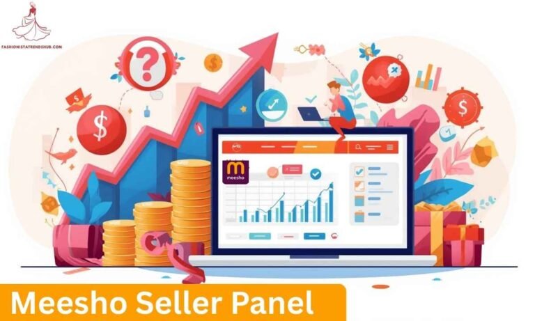Meesho Seller Panel: A Complete Guide to Registration, Login& etc